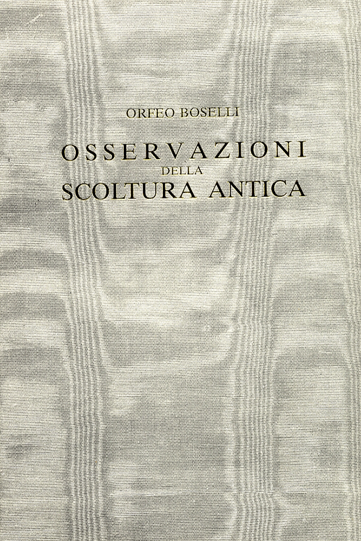 1978 - Orfeo Boselli: Osservazioni della scoltura antica dai ...