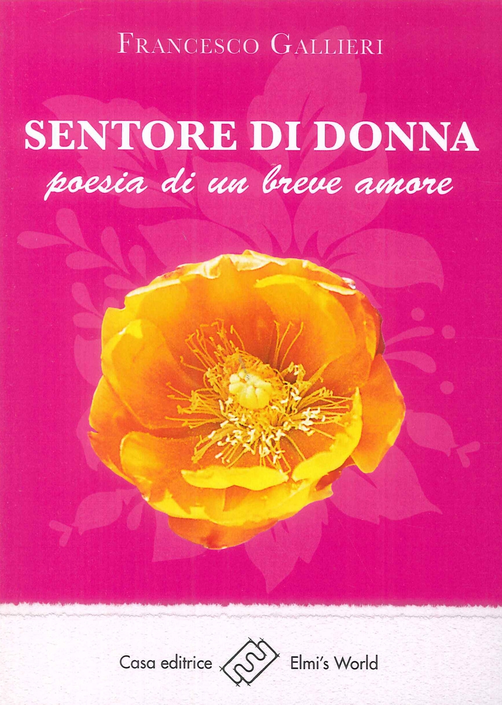 Sentore di Donna. Poesia di un breve amore - [Elmi's World ...